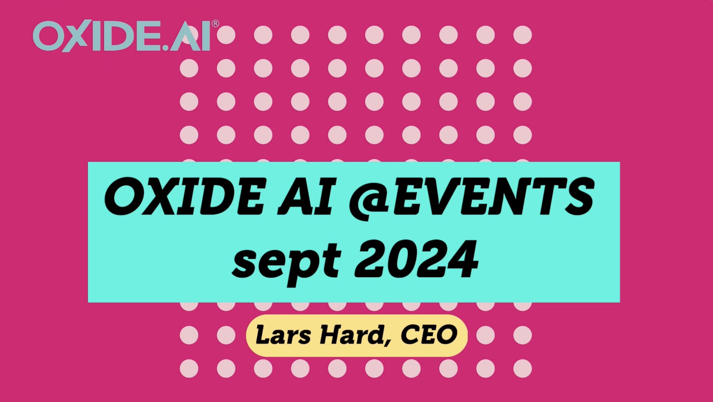 Speaking Highlights: September 2024 | Oxide AI